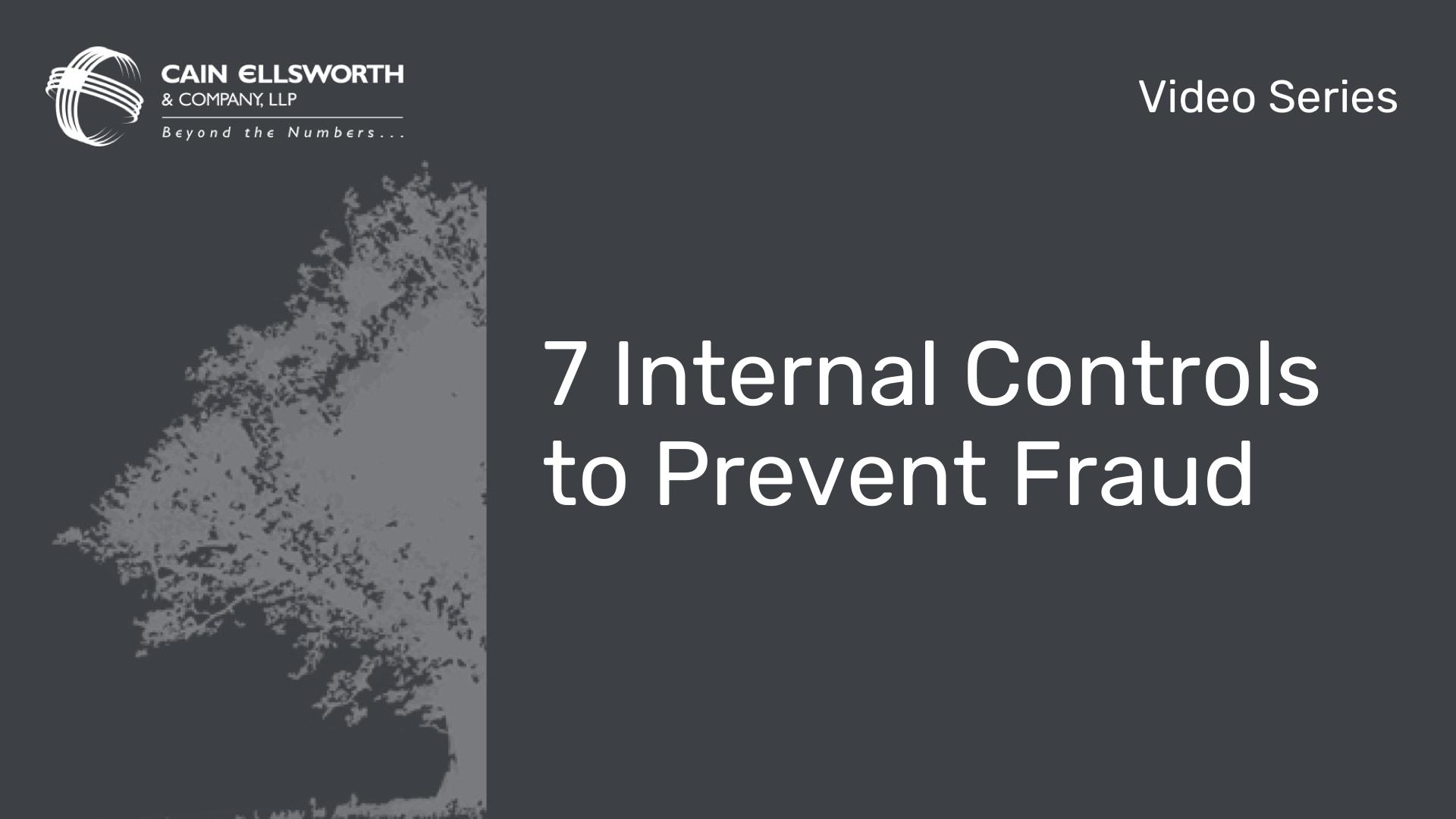 Top 7 Internal Controls to Prevent Fraud - Cain Ellsworth and Company, LLP
